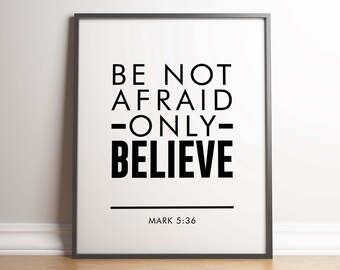 Mark 5:36 Be Not Afraid Only Believe Scripture Wall Art - Etsy