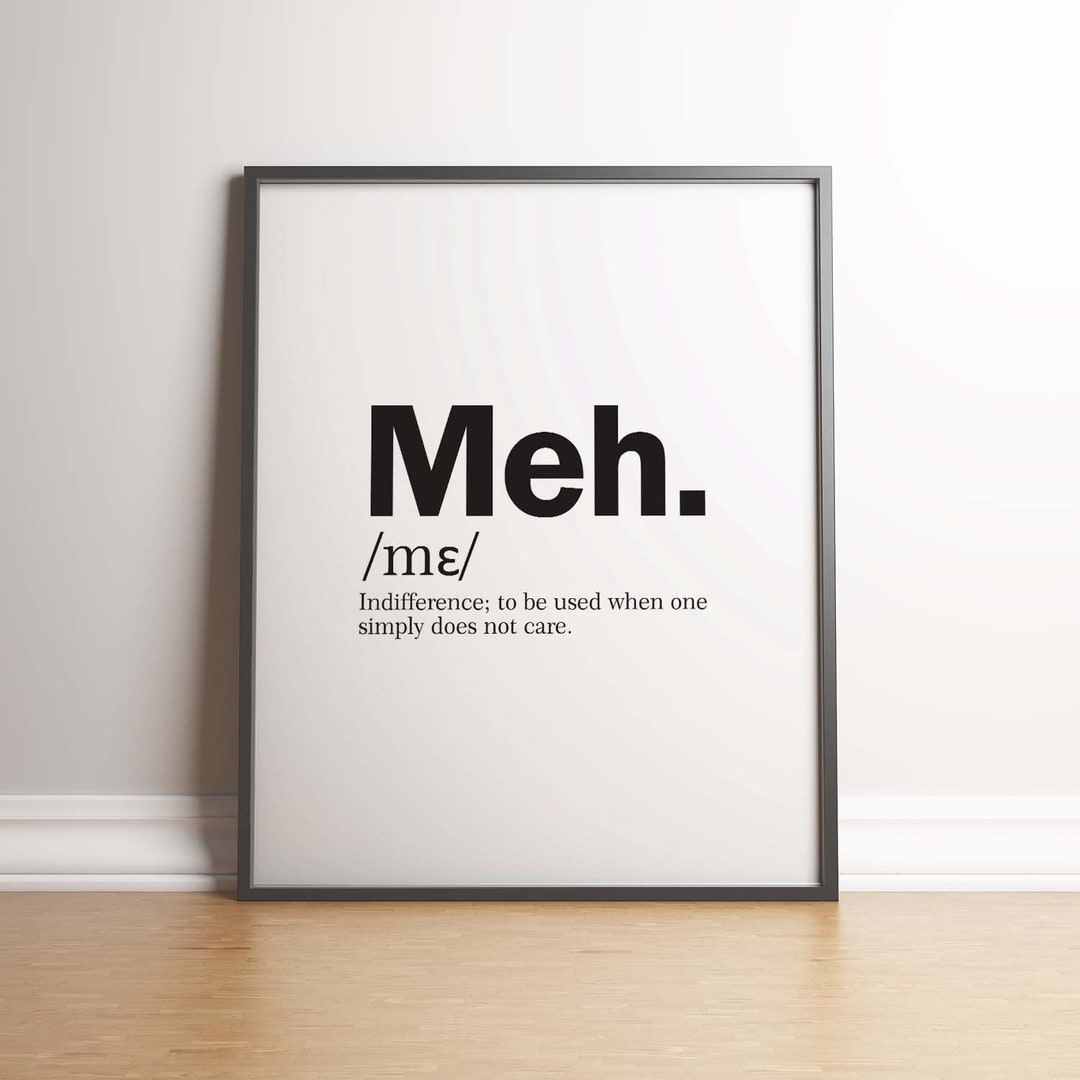 Meh Dictionary Meaning - Funny, Quirky Wall Art Print - Minimal Poster ...