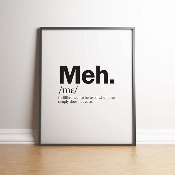 Meh Dictionary Meaning Funny Quirky Wall Art Print Etsy Meh Dictionary Meaning Funny Quirky Wall Art Print Etsy