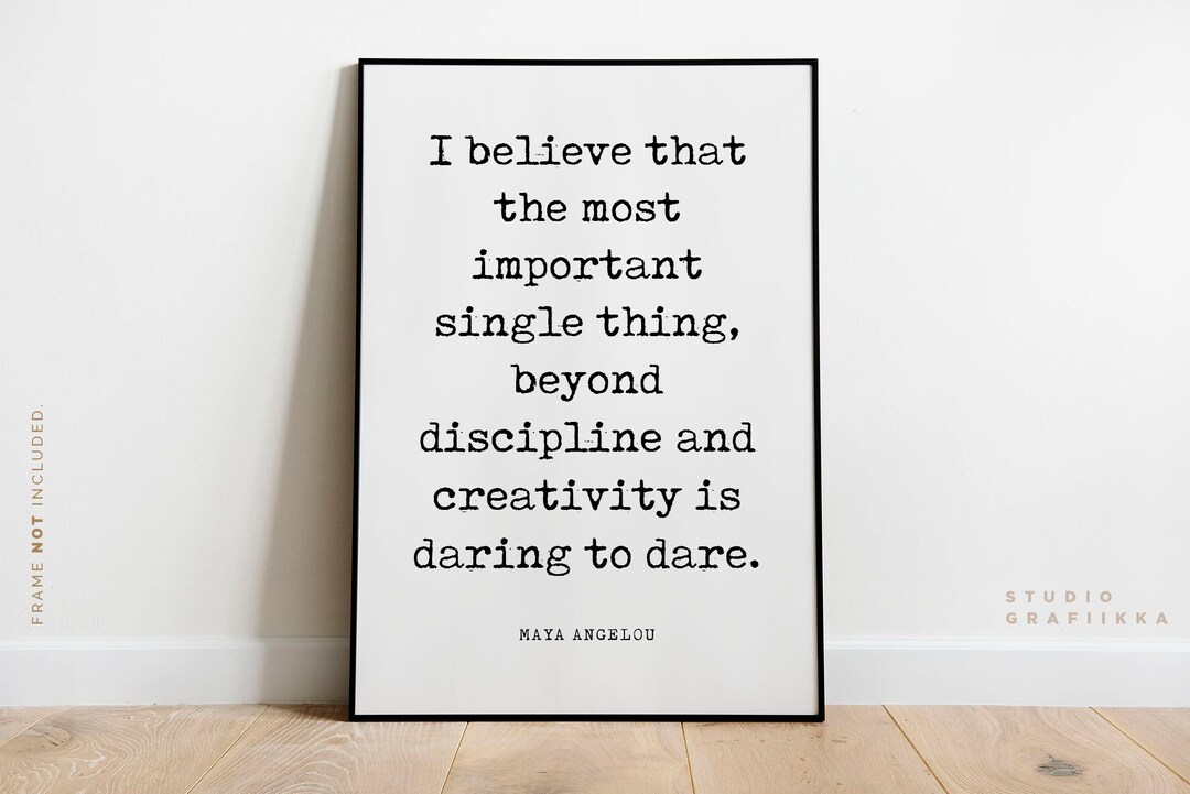 Daring to Dare - Maya Angelou Quote Print - UNFRAMED Poster - Literary ...
