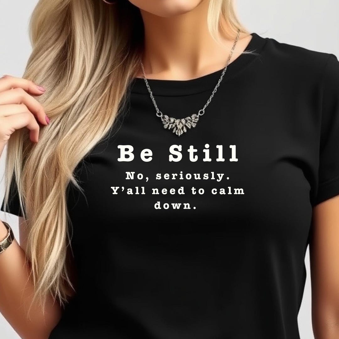 Be Still Short Sleeve Tee, Relaxation T-shirt, Calm Down Shirt, Unisex ...