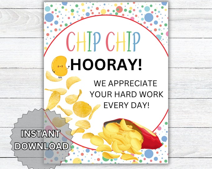 Chip Sign, Appreciation Printable, Chip Chip Hooray, Potato Chips ...