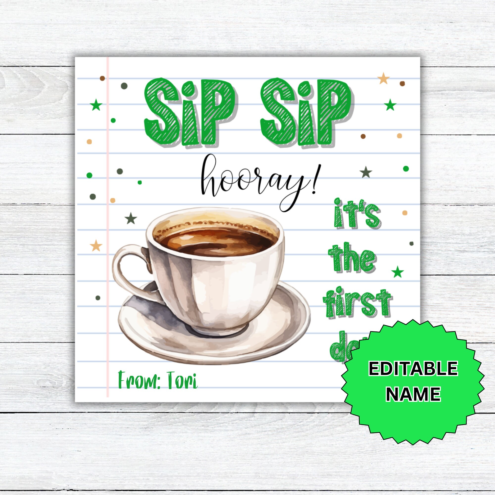Editable Sip Sip Hooray It's the First Day Gift Tag, Teacher Coffee ...
