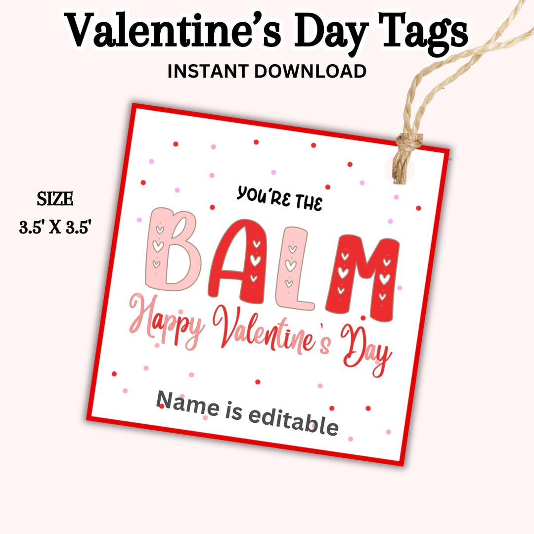 Lip Balm Valentines Tag, You're the Balm Tags, Tweens Teens Teachers ...
