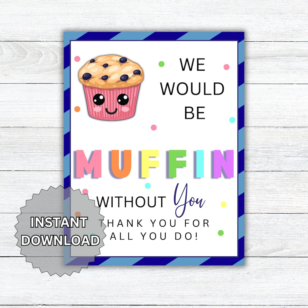Muffin Without You Appreciation Sign Chips Staff Employee Office ...