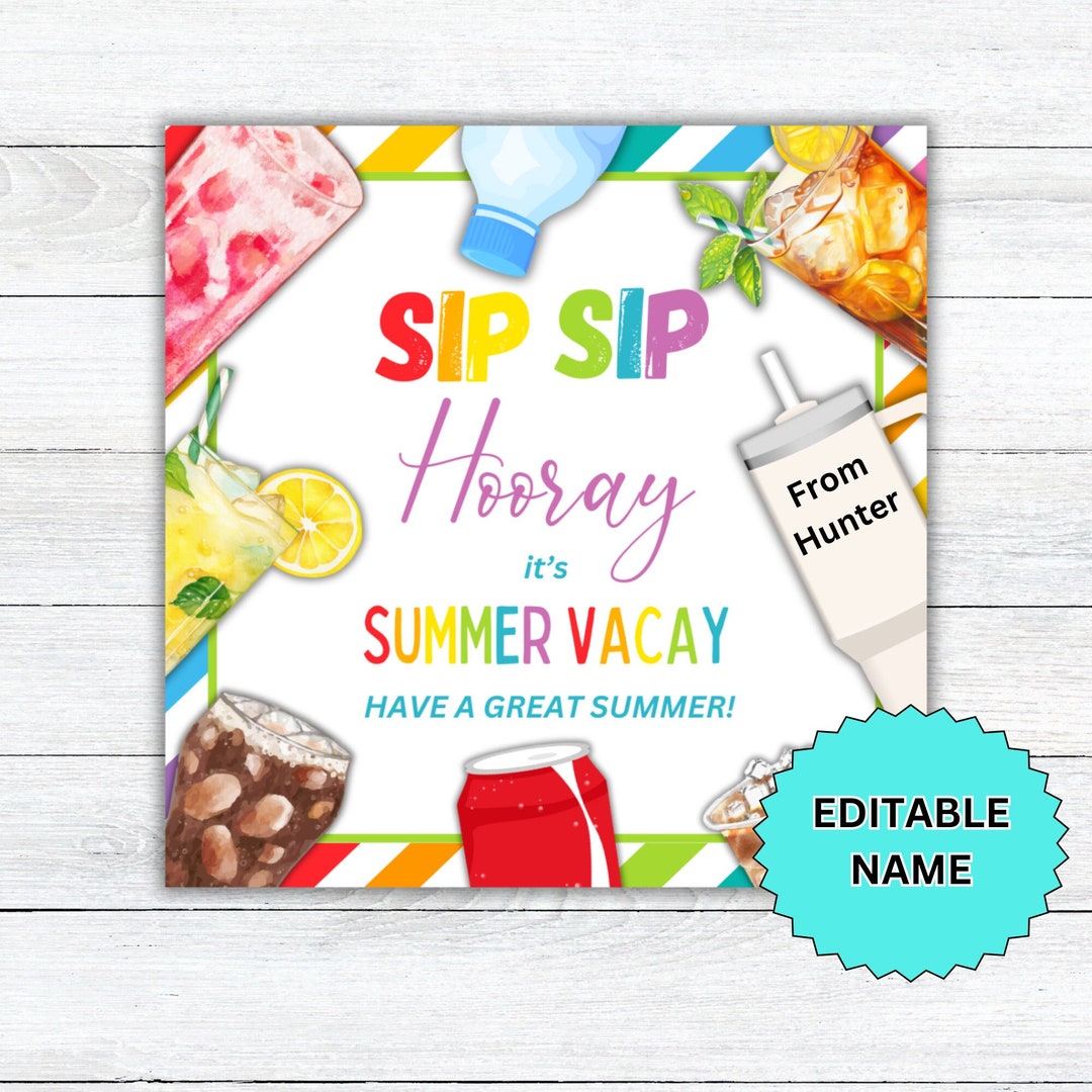 Editable Sip Sip Hooray Summer Vacay Gift Tag, Teacher Appreciation ...