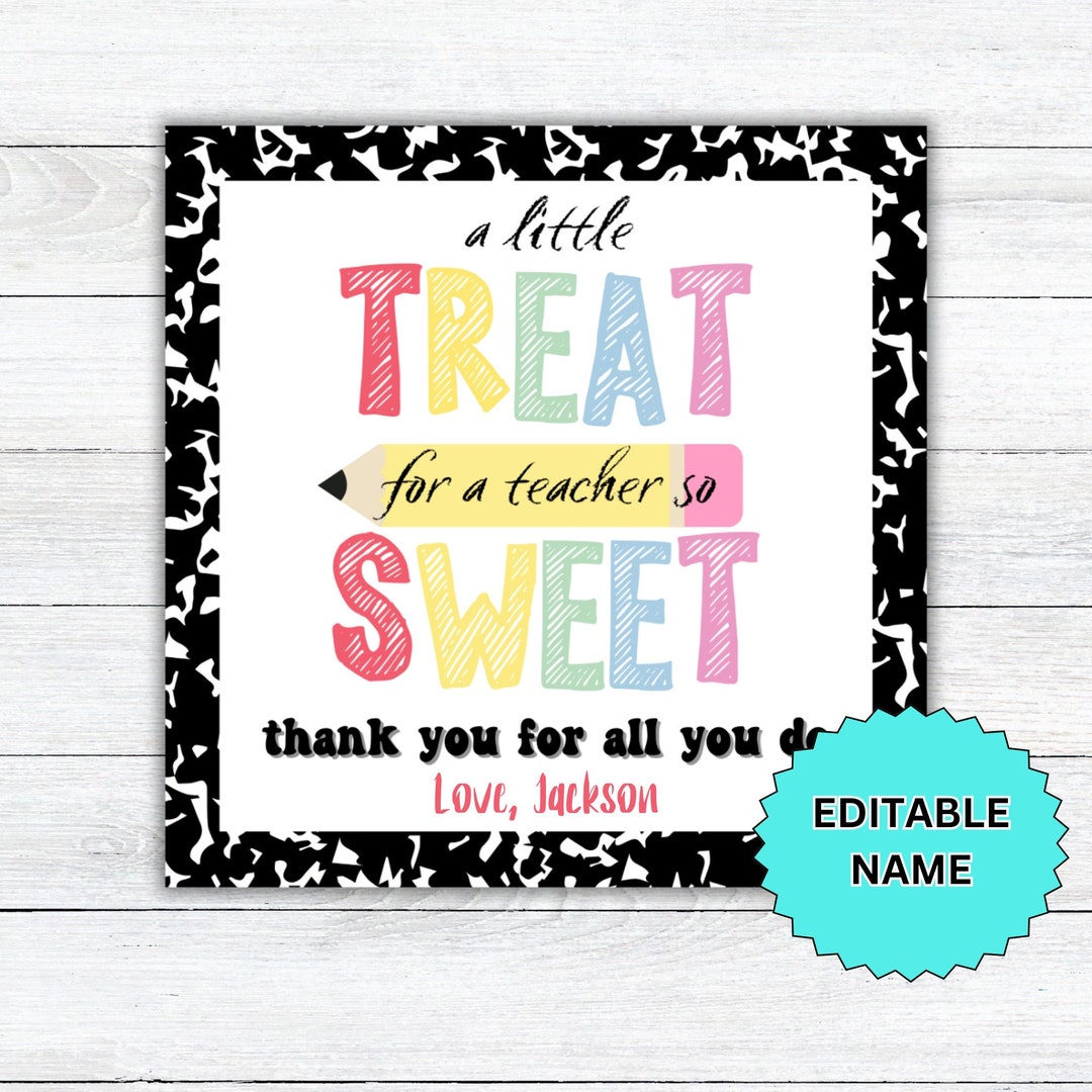 Editable Sweet Teacher Treat Gift Tag, Teacher Appreciation Week, End ...