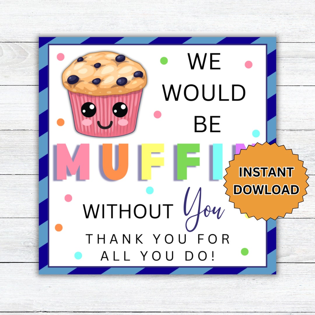 Appreciation Gift Tag, Muffin Without You Teacher Appreciation Gift ...