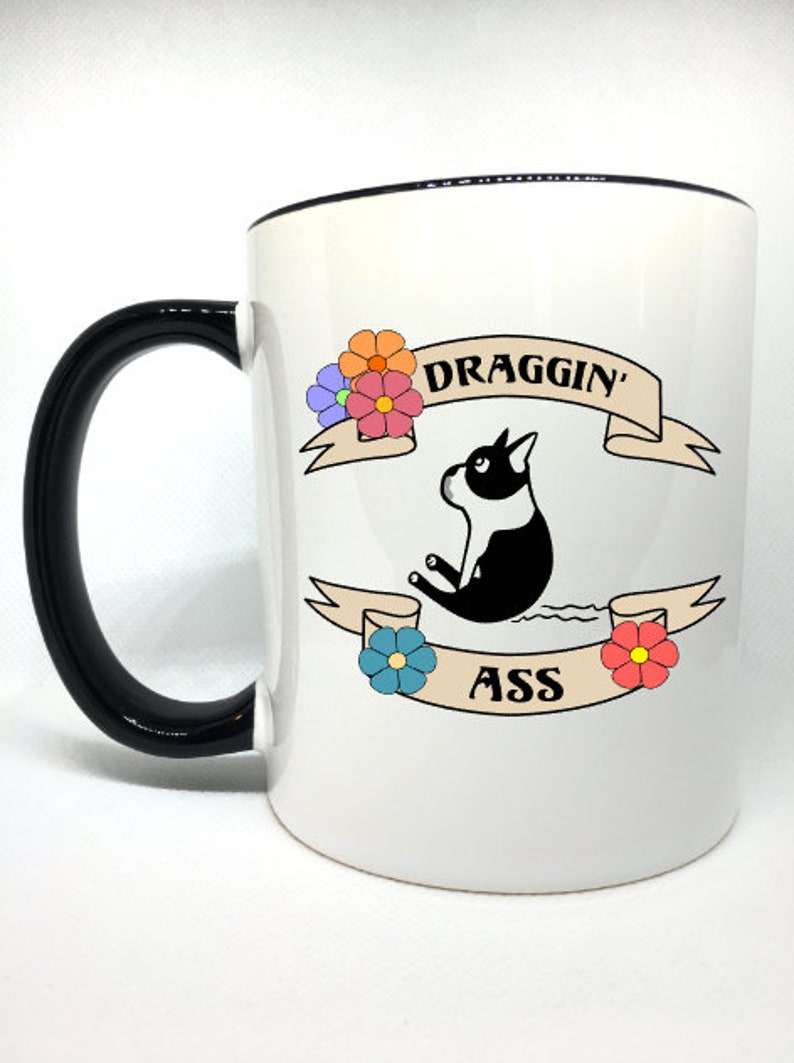 Draggin Ass Mug Mug Office Coffee Mug Tea Mug Etsy