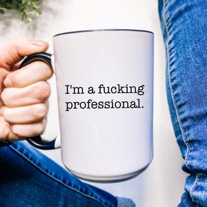 Mug | Office Coffee Mug | Tea Mug | I'm A Professional Mug | Funny Mug ...