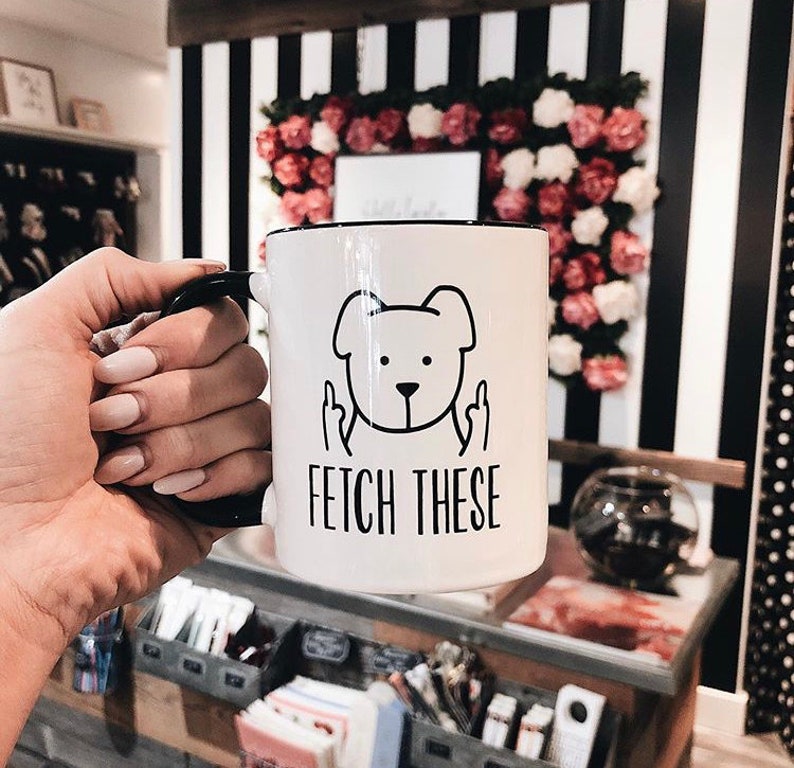 Fetch These Mug Funny Mug Funny Coffee Mug 11oz Mug | Etsy