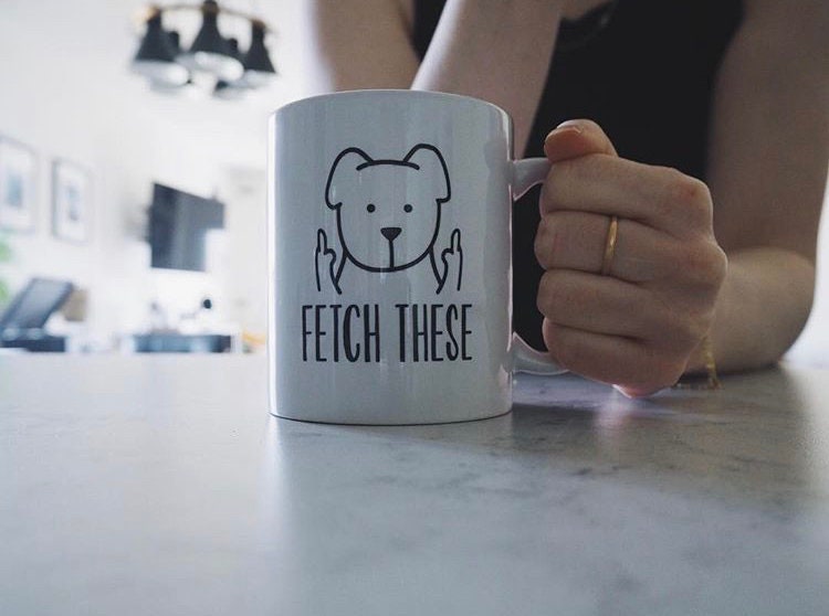 Fetch These Mug | Funny Mug | Funny Coffee Mug | 11oz Mug | Pet Mug ...