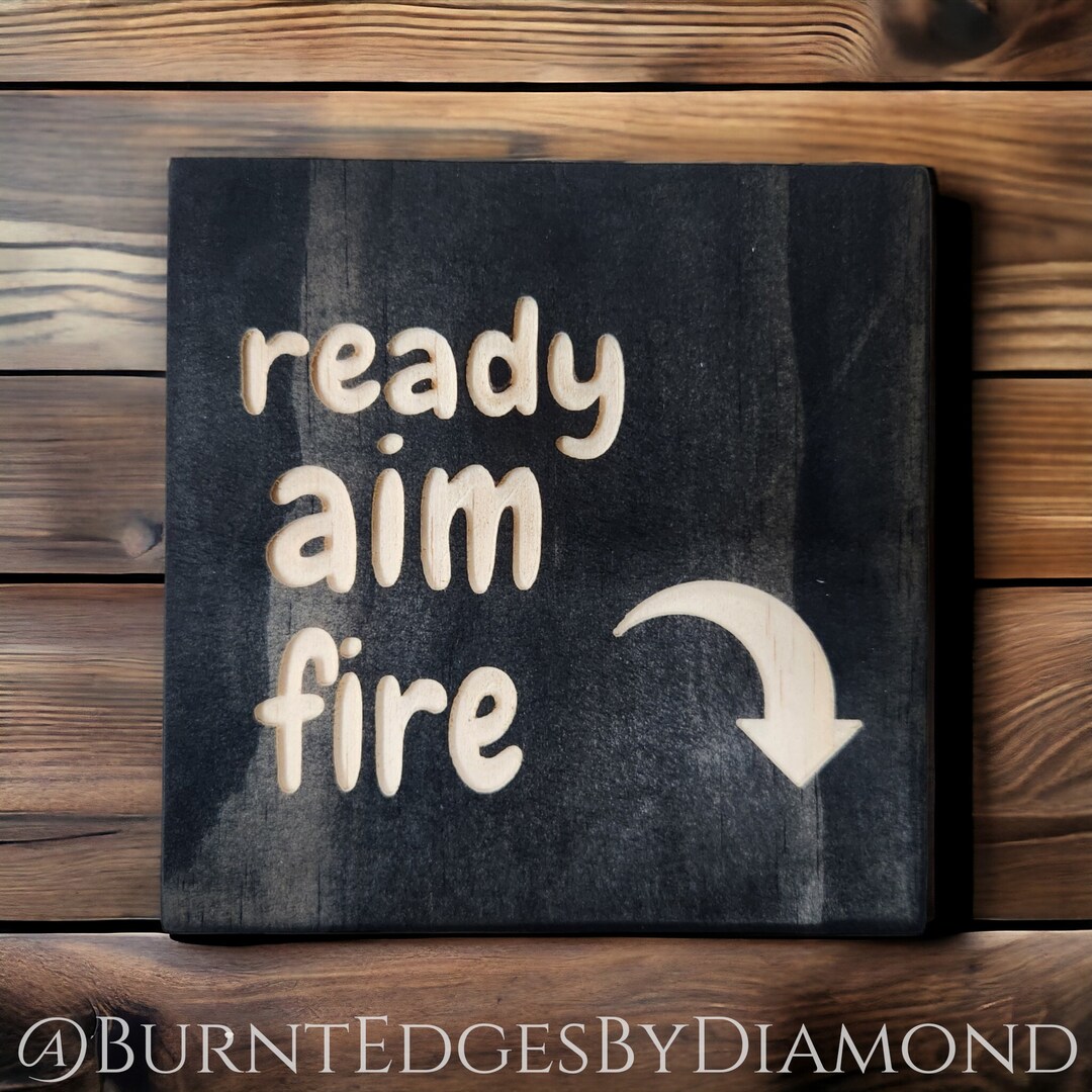 Ready Aim Fire, Bathroom Sign, Toilet Topper, Shelf, Engraved, 5.5 X 5. ...