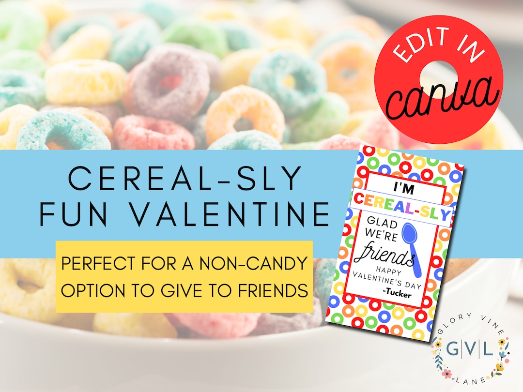 Valentine Printable - Cereal-sly Glad We Are Friends, Fully ...