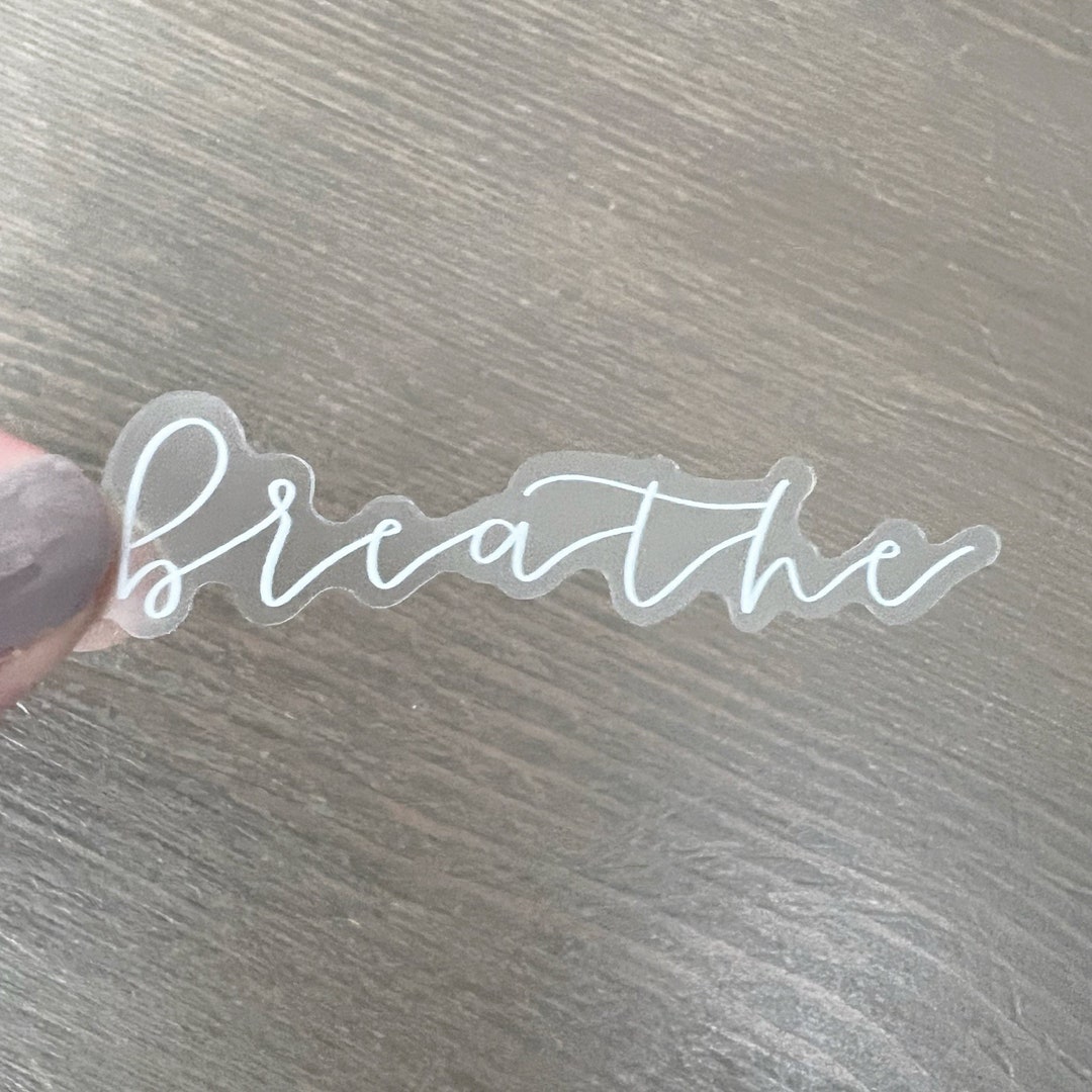 Breathe Sticker in White Script: Transparent Waterproof Mini Minimalist ...