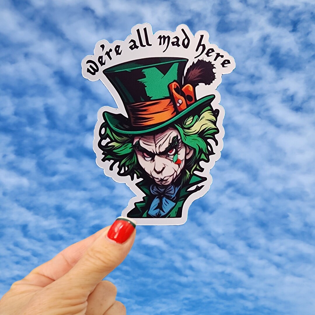 We're All Mad Here Sticker, Mad Hatter Sticker, Alice in Wonderland ...