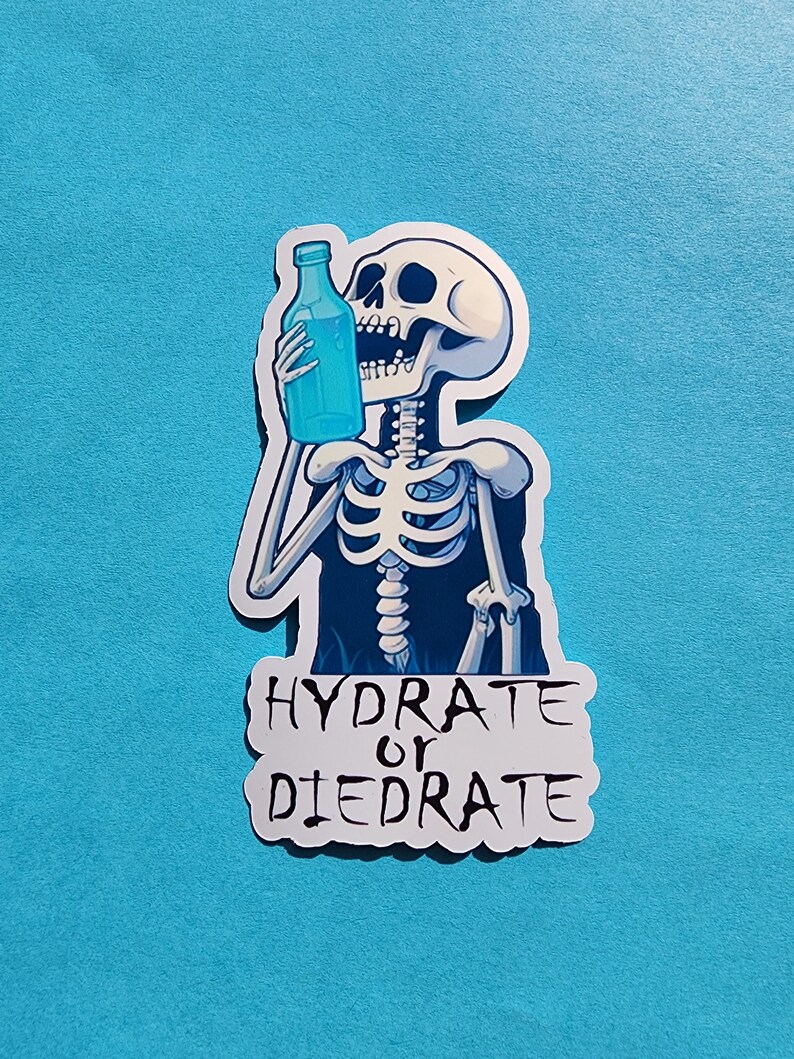 Hydrate or Dierate Sticker, Skeleton Water Sticker, Drink Water Sticker ...