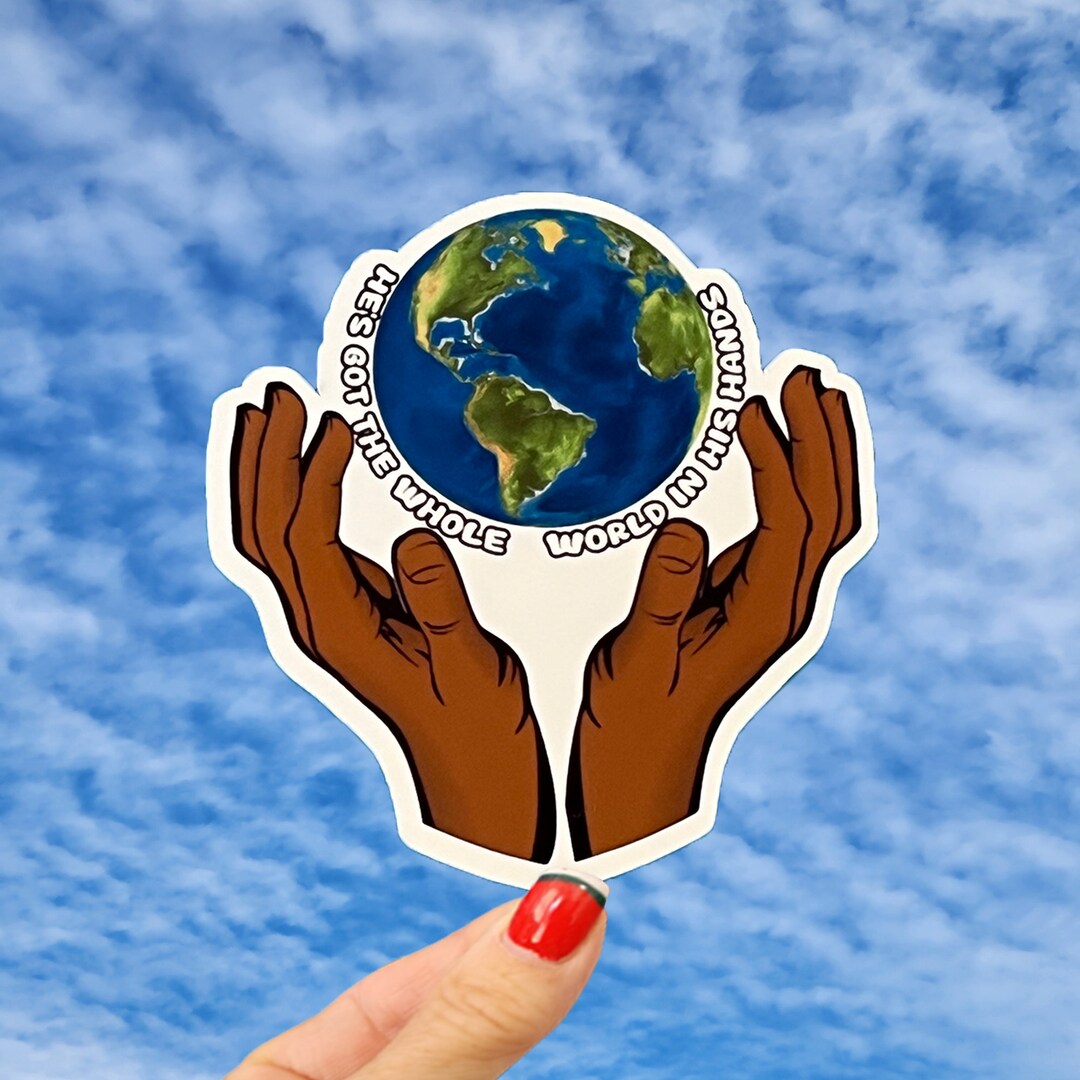 He's Got the Whole World in His Hands Sticker, Hands Holding Globe ...
