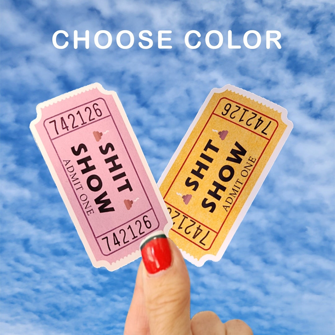 Shit Show Sticker, Shit Show Ticket Sticker, Funny Movie Ticket Sticker ...