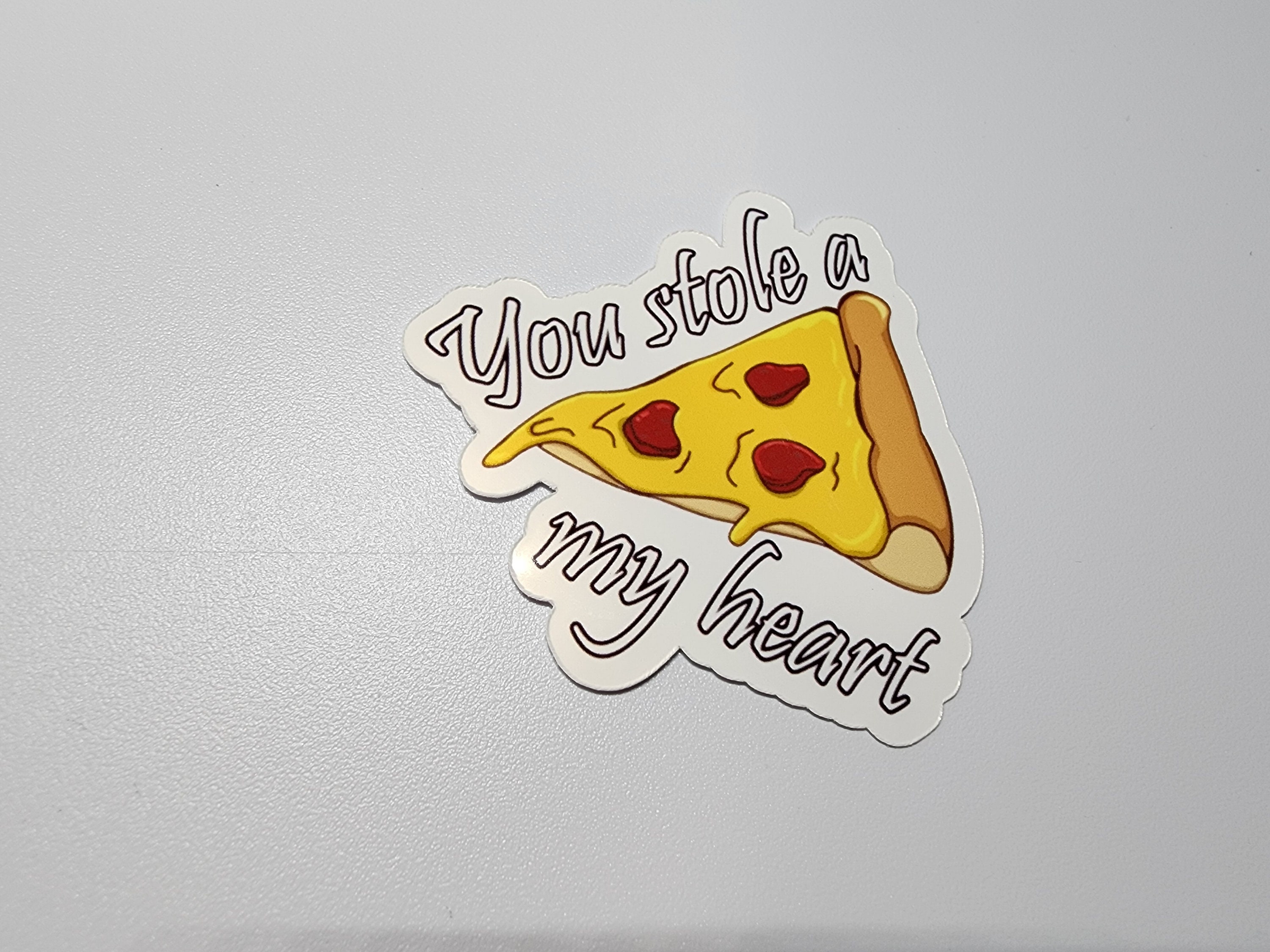 You Stole A Pizza My Heart Sticker, Stole A Piece of My Heart Sticker ...