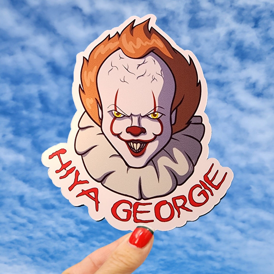 Pennywise IT Hiya Georgie Sticker, IT Sticker, Pennywise Sticker, Hi ...
