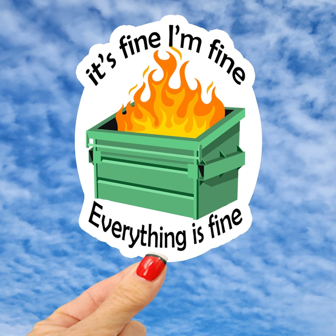 Everything is Fine Sticker, Its Fine Im Fine Everything is Fine Sticker ...