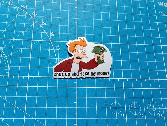 Futurama Fry Meme Shut Up And Take My Money