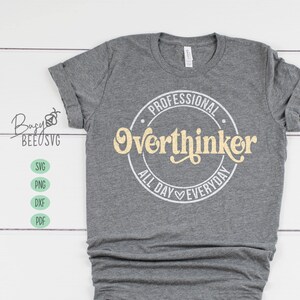 Professional Overthinker SVG PNG , Anxiety Svg, Mental Health Svg ...