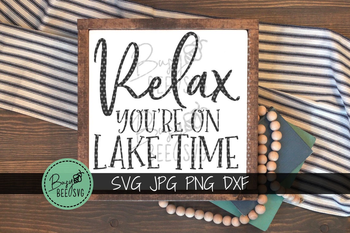 Relax You're on Lake Time Svg Download. Lake Time Sign - Etsy