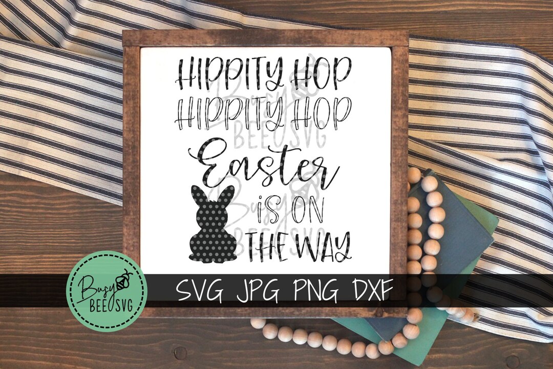Easter Svg, Hippity Hop Easter is on the Way Svg, Rabbit Svg, Funny ...