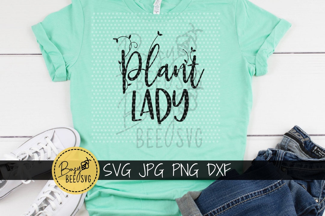 Plant Lady SVG, Plants SVG, Gardening, Garden Lover, Garden Quotes, Mom ...