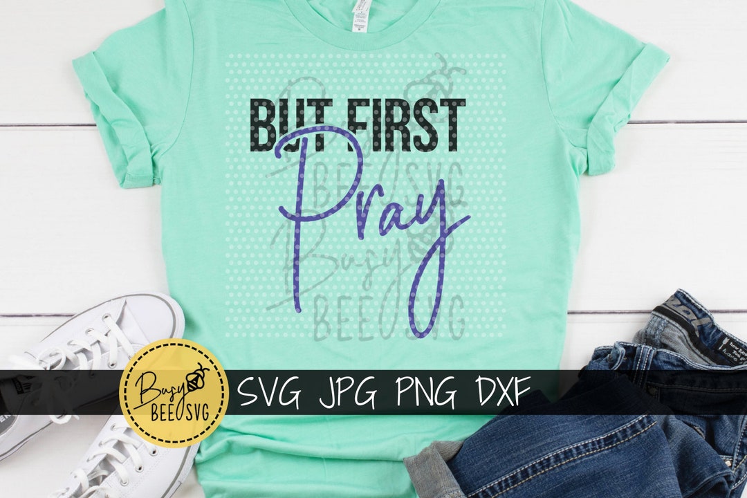 But First Pray SVG Christian Svg Religious Svg Pray Warrior - Etsy