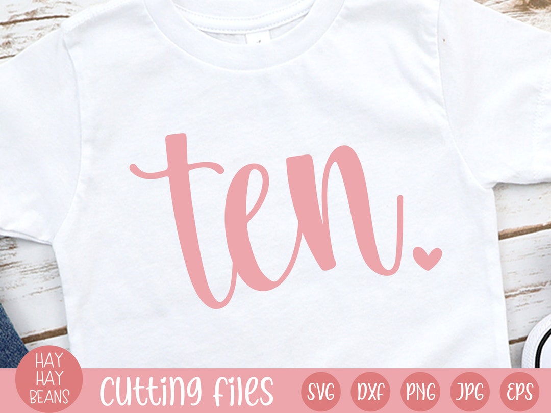 Ten SVG | Tenth Birthday SVG | Girl Birthday Svg | Bday Svg | Birthday ...