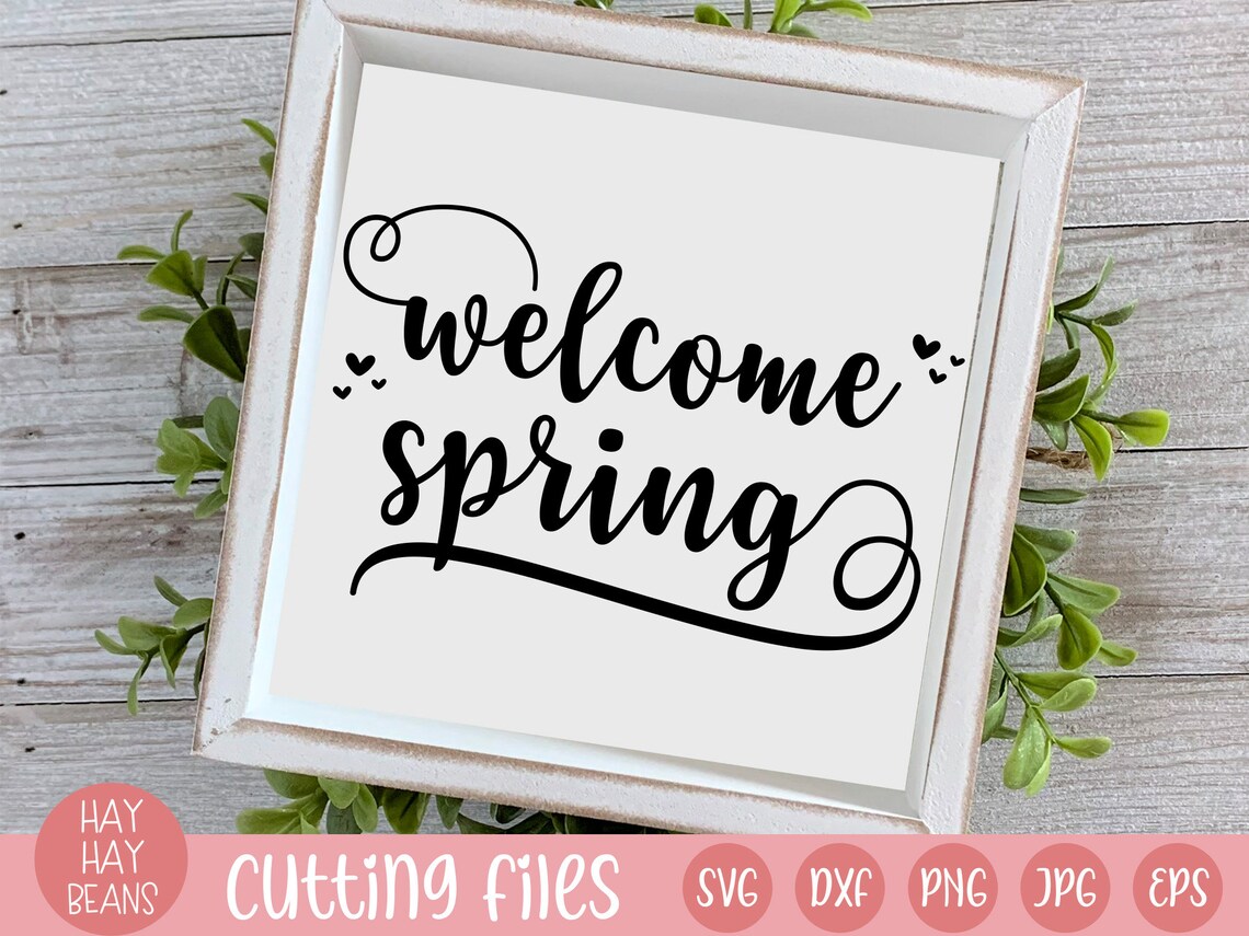 Welcome Spring SVG Welcome Svg Spring Time Svg Spring | Etsy