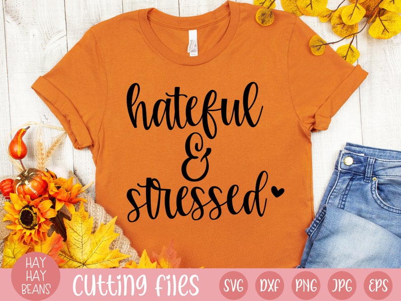 Hateful & Stressed Svg Fall Svg Hateful Svg Stressed Svg - Etsy