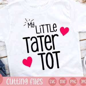 My Little Tater Tot SVG | Cricut Files | Valentines Day Svg | Tater Tot ...