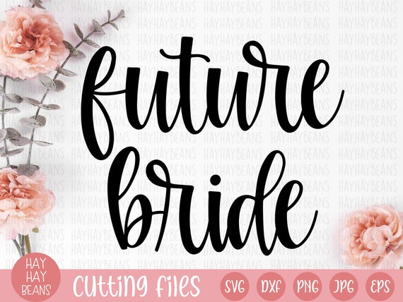 Future Bride SVG Wedding SVG Bride Svg Wifey Svg - Etsy