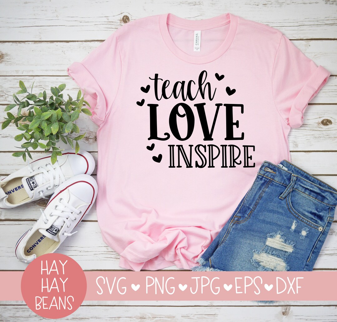 Teach Love Inspire Svg Teacher Svg Back to School Svg Teaching Svg ...