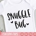 Snuggle Bug Svg | Snuggle Svg | Bug Svg | Baby Clothes Svg | Baby Svg ...