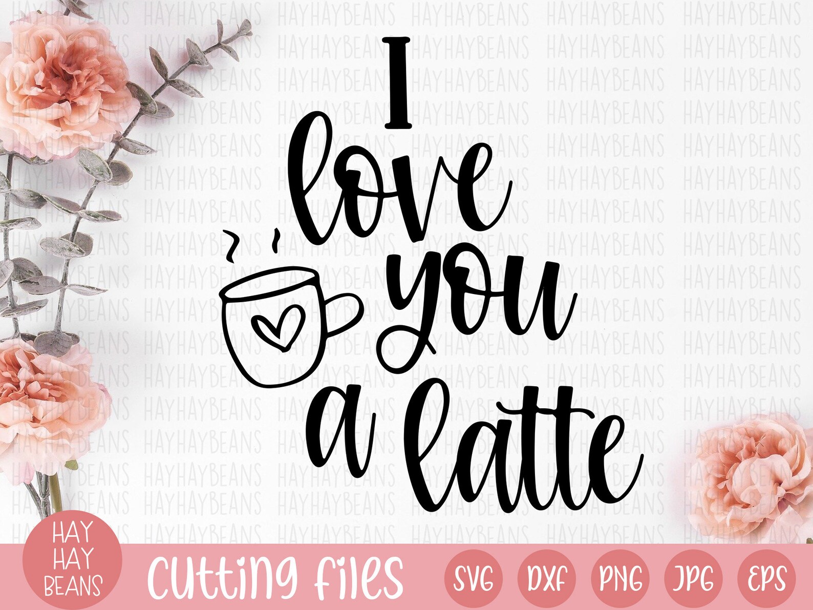 I Love You a Latte Svg | Valentine's Day Svg | Latte Svg | I Love You ...