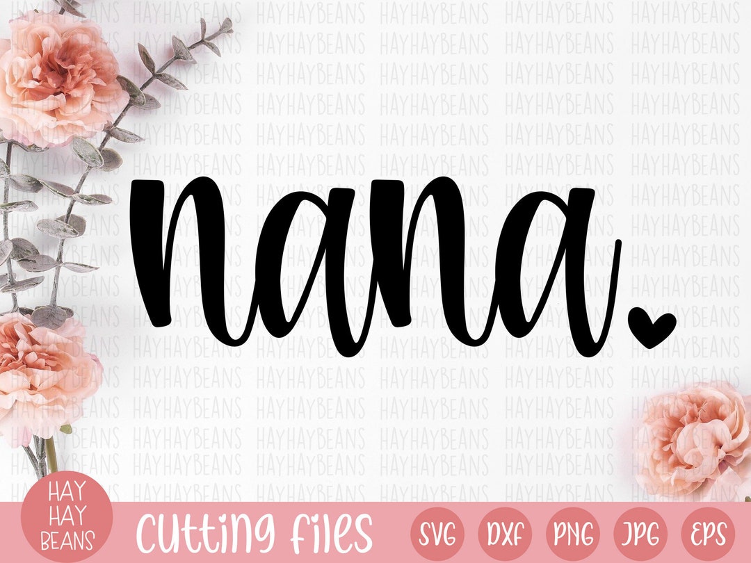 Nana Svg | Mimi Svg | Grandma Svg | Gigi Svg | Nana Shirt Svg | Nana ...