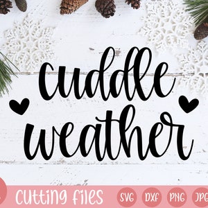 Cuddle Weather Svg Snuggle Weather Svg Happy Holidays Svg Winter Svg ...