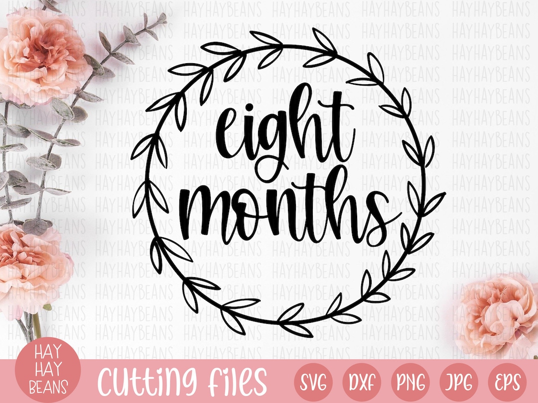 Eight Months Svg | Baby Milestones Svg | Baby Svg | Eighth Month Svg ...