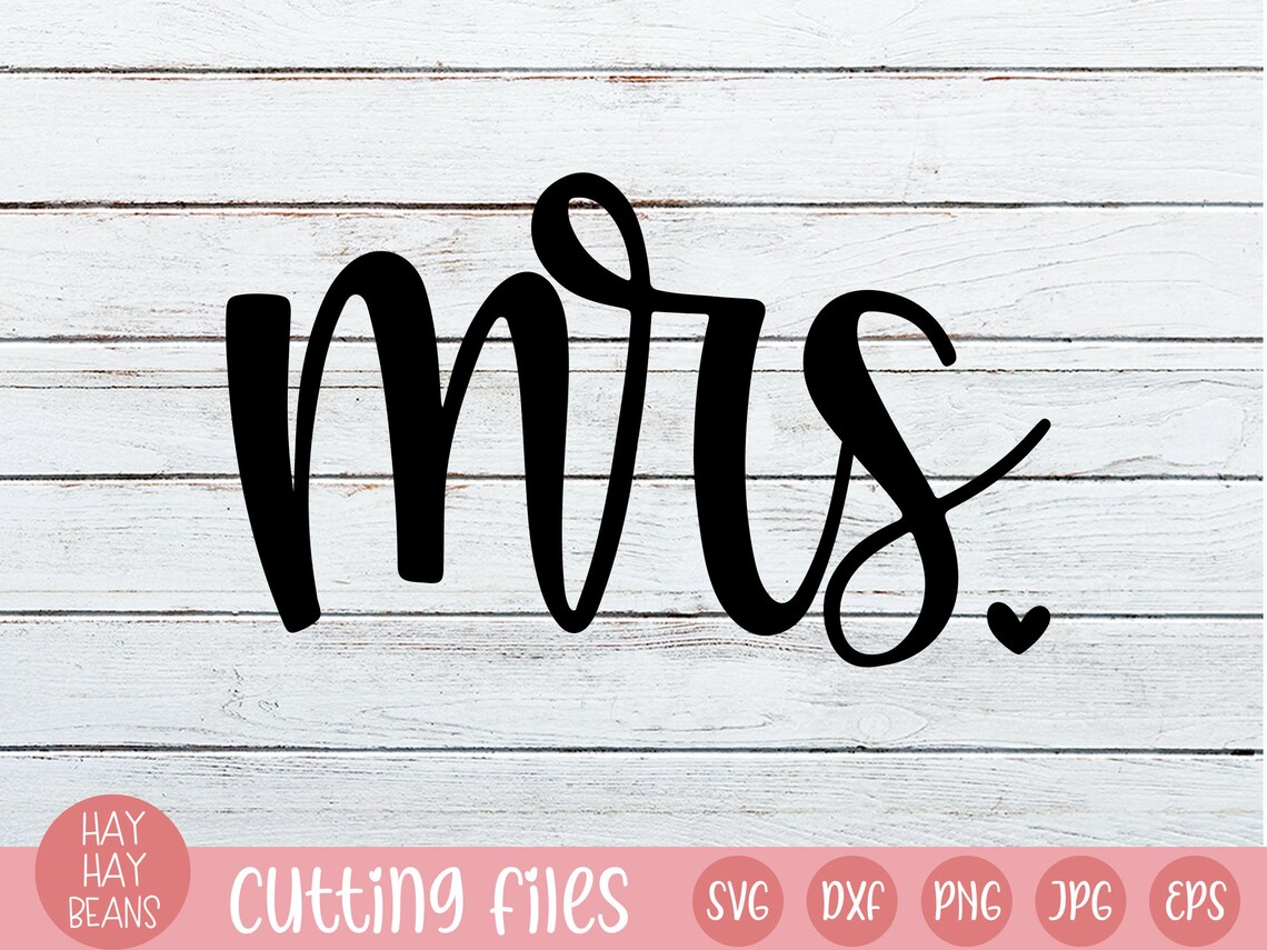 Mrs SVG | Wedding SVG | Just Married Svg | Wifey Svg | Cricut Cut Files ...