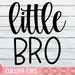 Little Bro Svg Little Brother Svg Baby Brother Cricut Files Silhouette ...