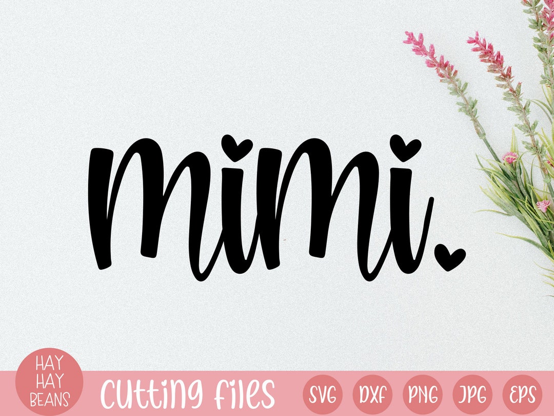 Mimi Svg | Grandma Svg | Gigi Svg | Mimi Shirt Svg | Mimi Heart Svg ...
