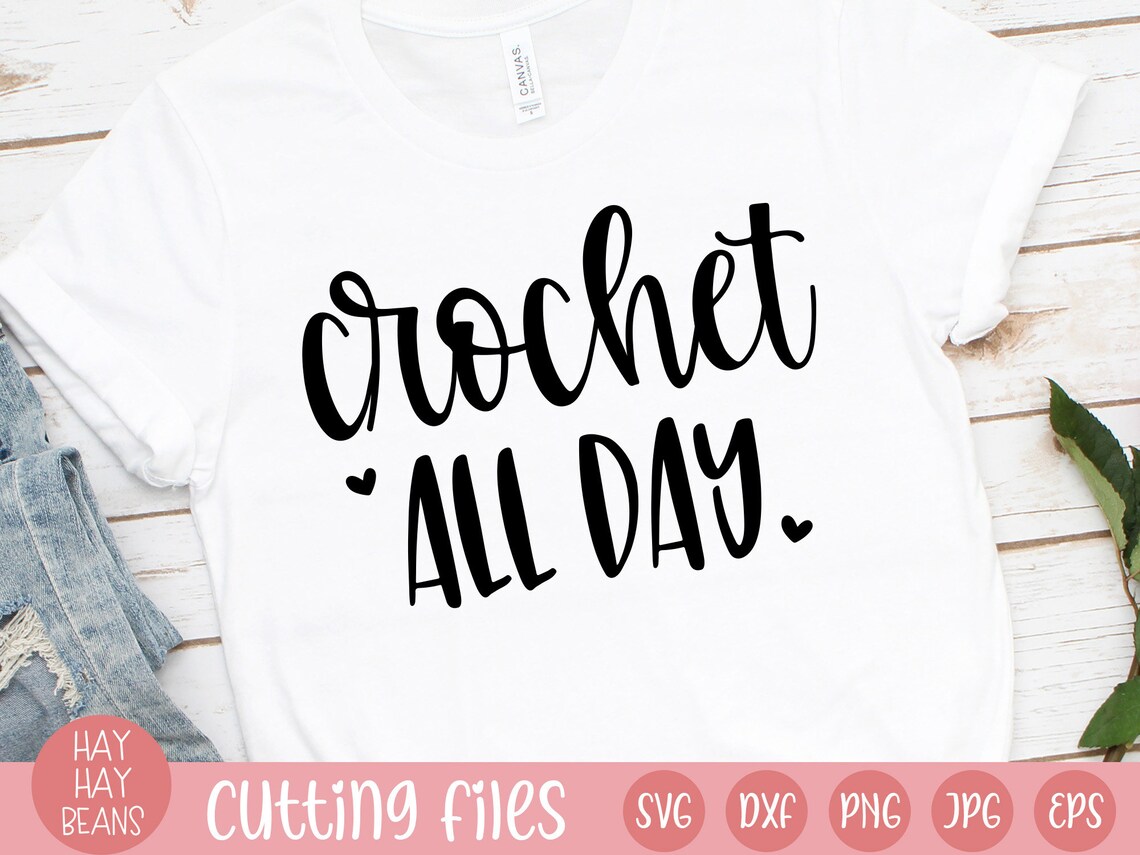 Crochet All Day Svg Crochet Svg Crocheting Svg Crafty | Etsy