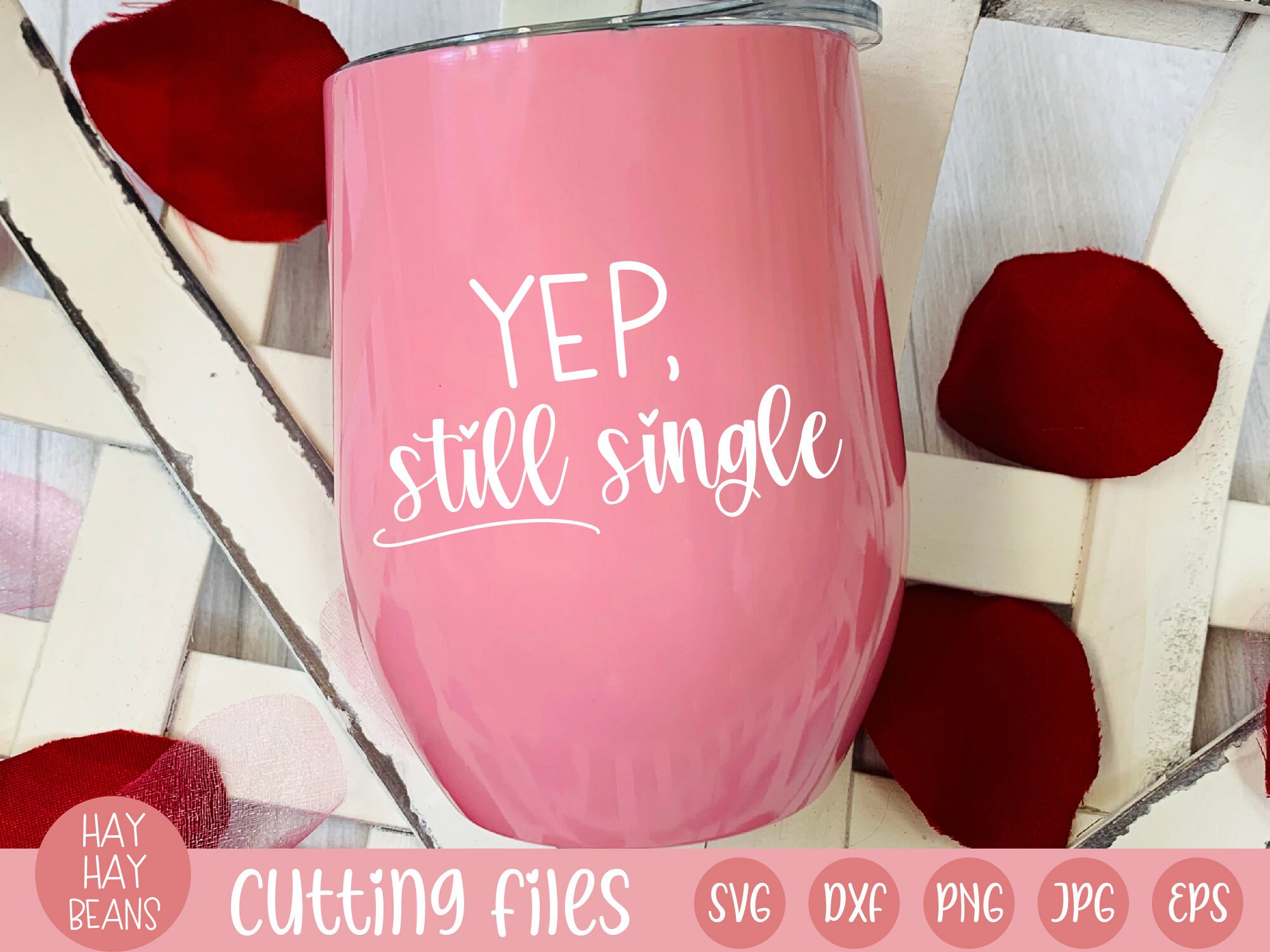 Yep Still Single Svg Valentine's Day Svg Eps Png | Etsy