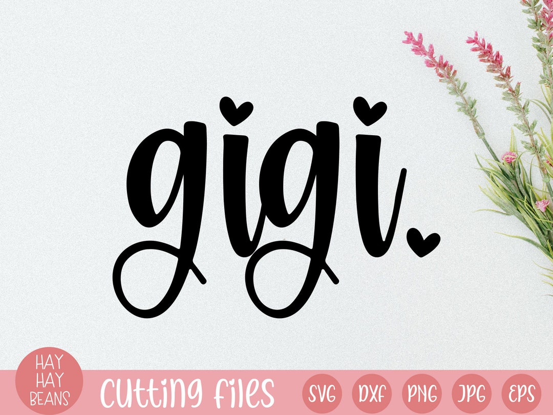 Gigi Svg Gigi Shirt Svg Gigi Heart Svg Gigi Heart Shirt Svg Gigi File ...