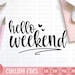 Hello Weekend Svg Weekend Svg Friday Svg Funny Quote Svg - Etsy